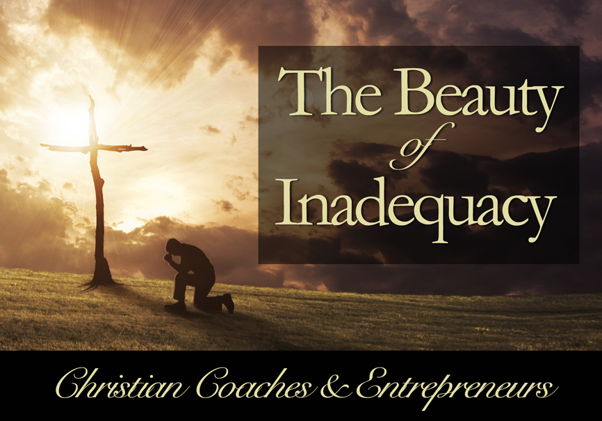 The Beauty of Inadequacy - Kim Avery Coaching